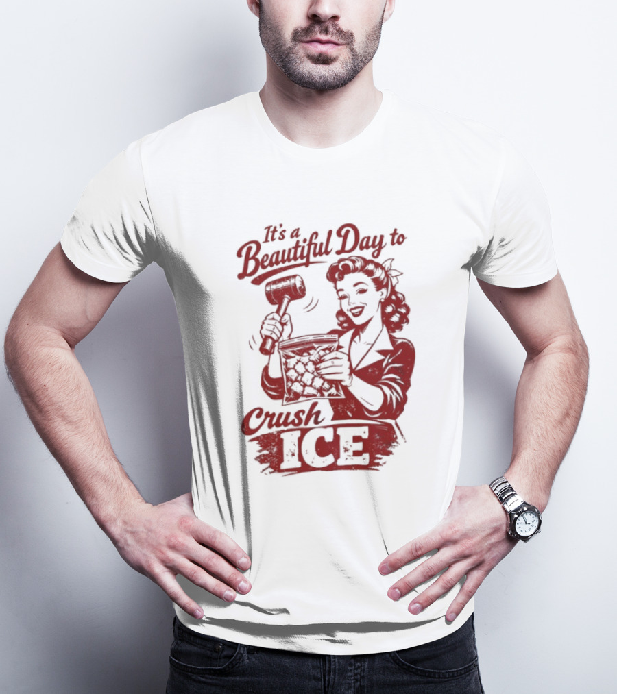 It's A Beautiful Day To Crush Ice T-Shirt