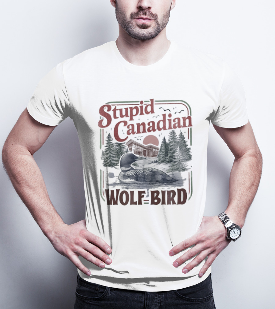 Stupid Canadian Wolf Bird Camper With Mountains And Forest T-Shirt