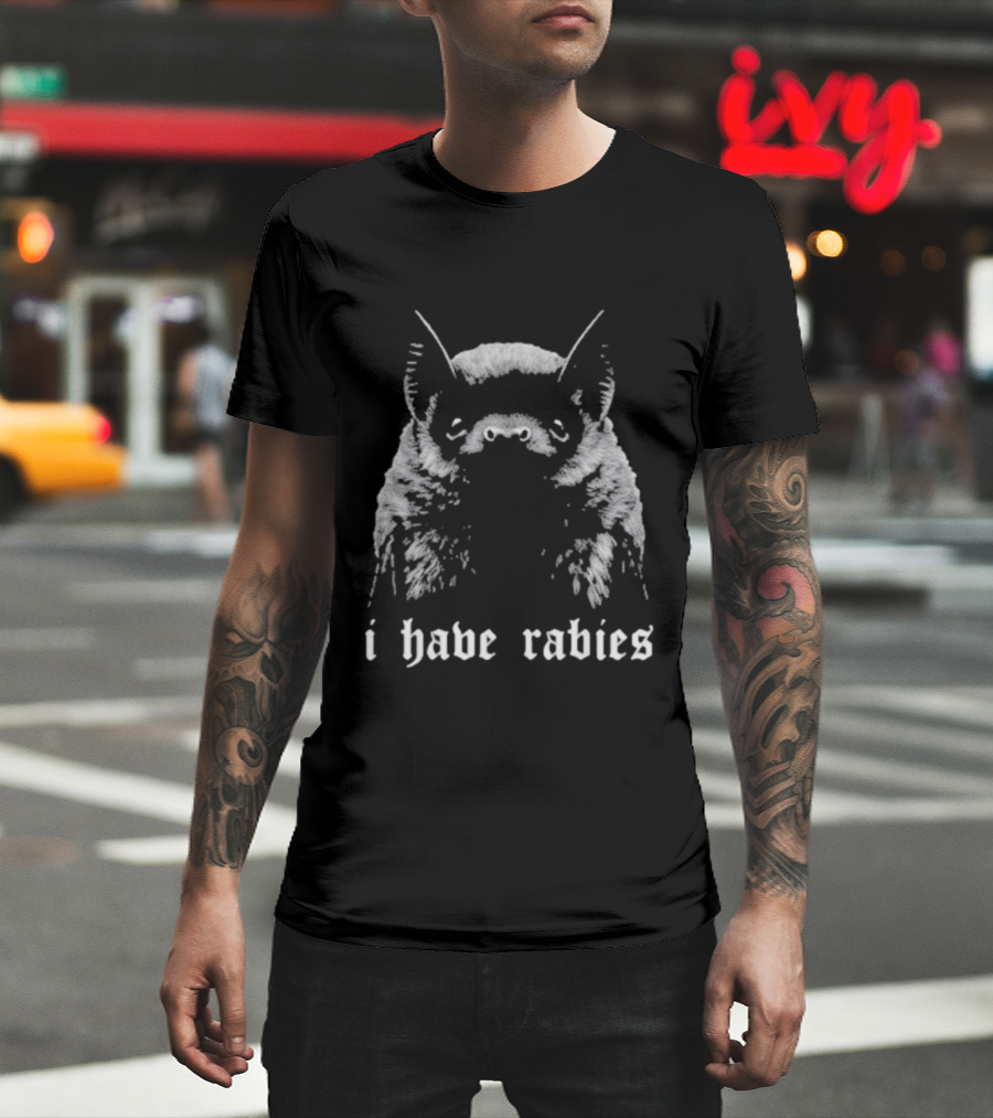 I Have Rabies Bat Virus Nipah T-Shirt