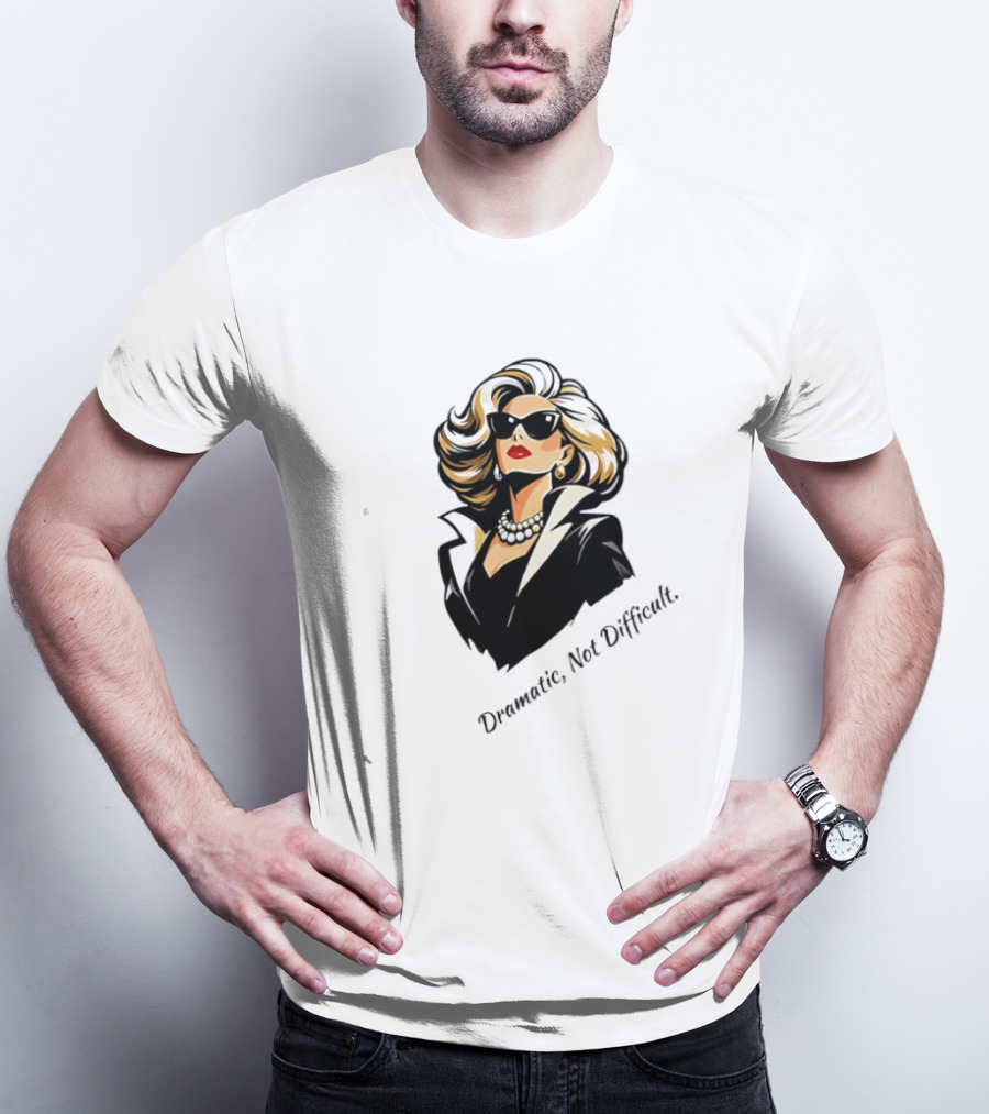 Catherine O'Hara Dramatic Not Difficult Bold Fashion T-Shirt