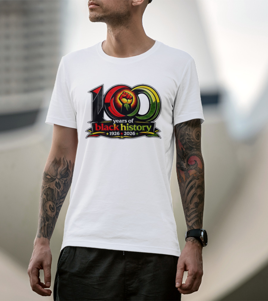 1926 2026 100 Years Of Black History Month Centennial Fist T-Shirt