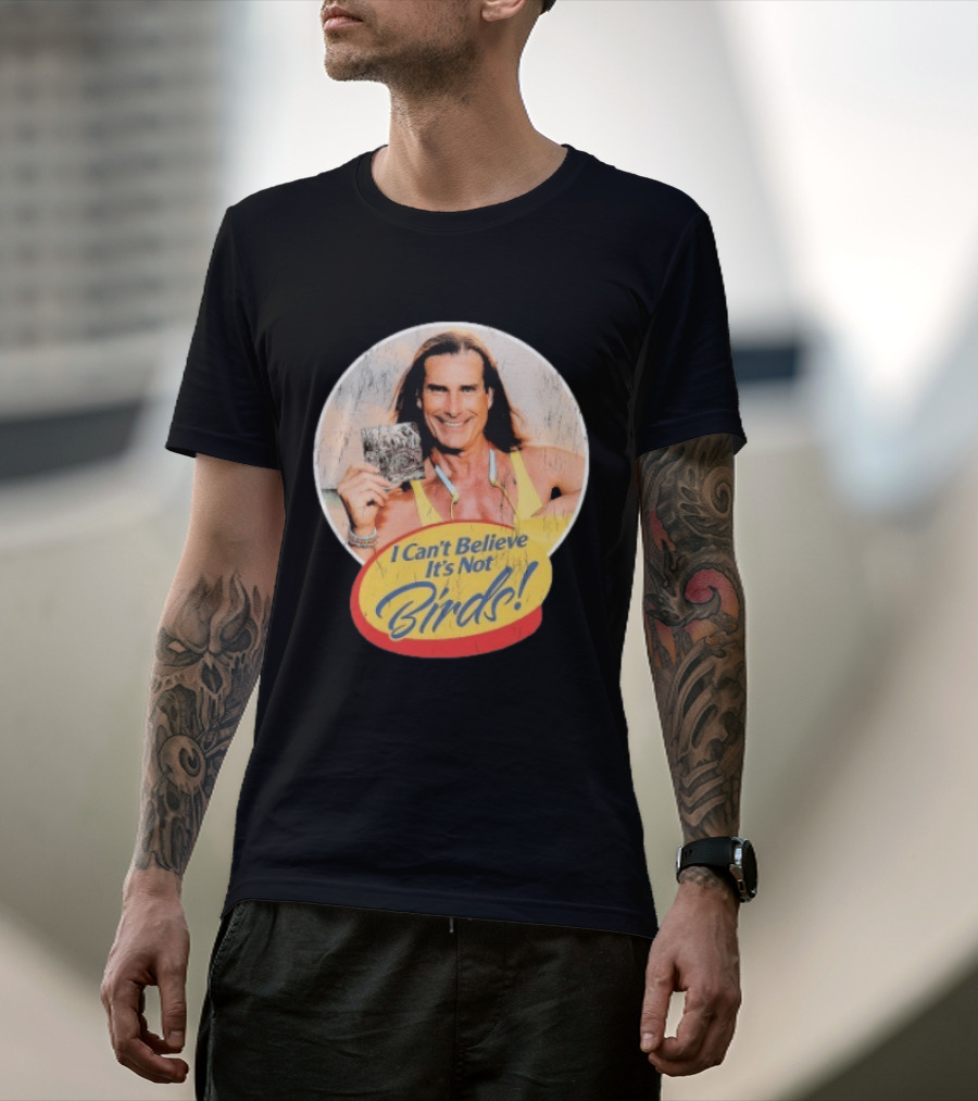 A Lot Like Birds I Can't Believe It's Not Birds Fabio T-Shirt