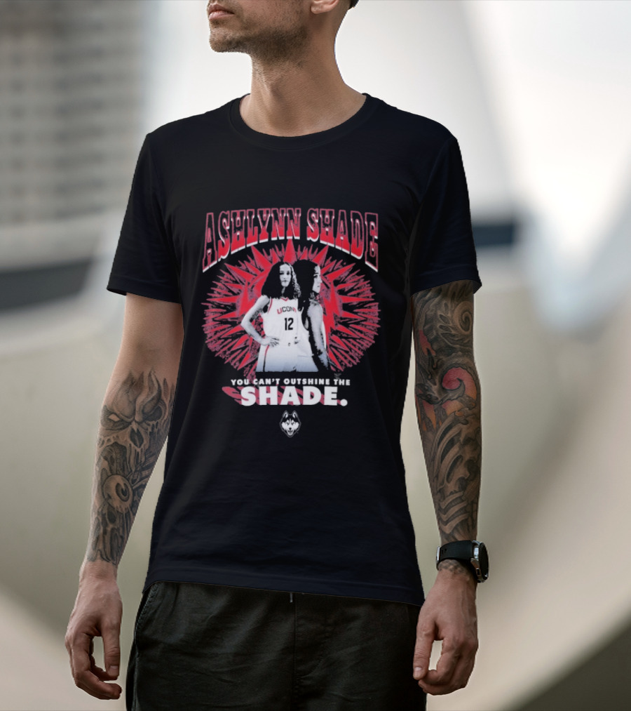 Ashlynn Shade UConn Huskies You Can't Outshine The Shade Sports Fan T-Shirt