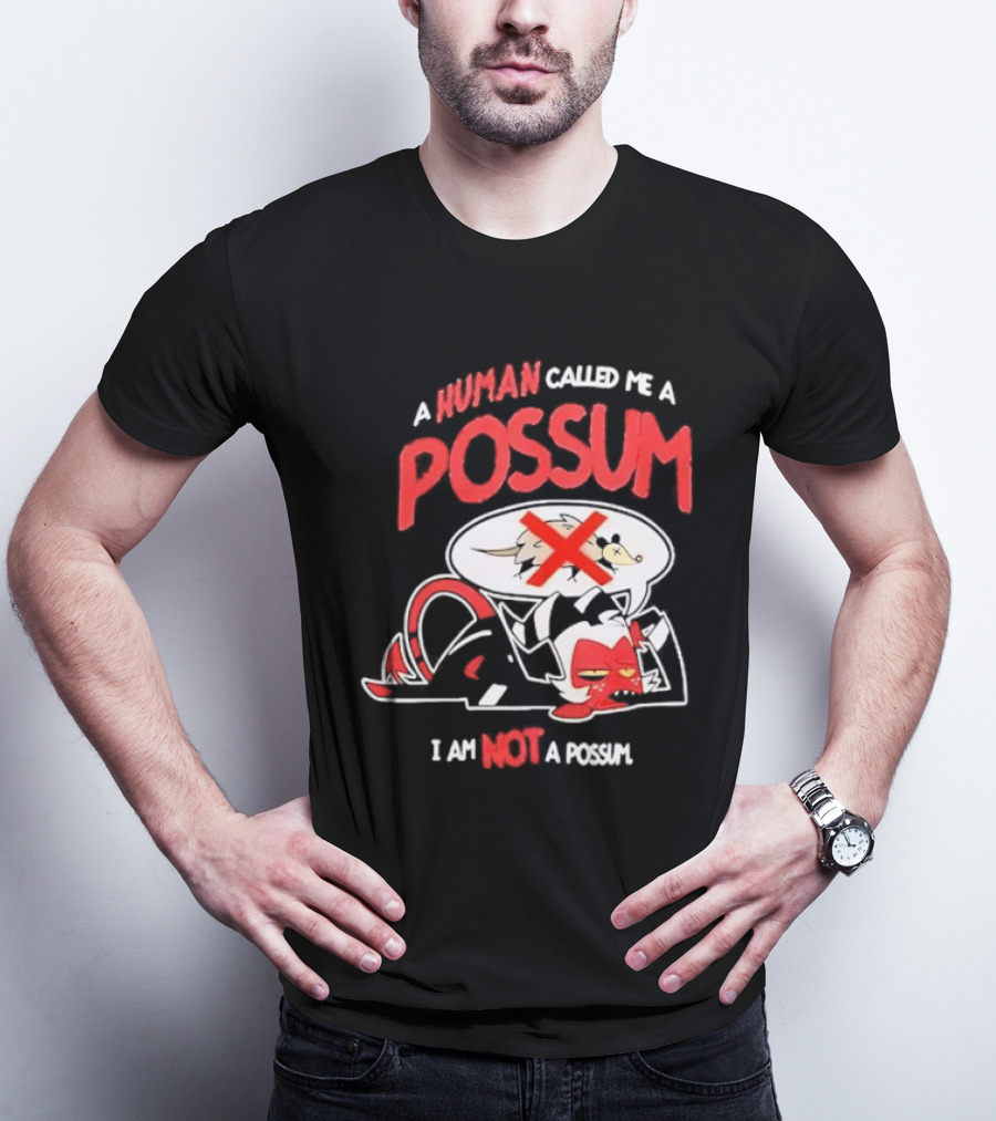 Helluva Boss Moxxie A Human Called Me A Possum I Am Not A Possum T-Shirt