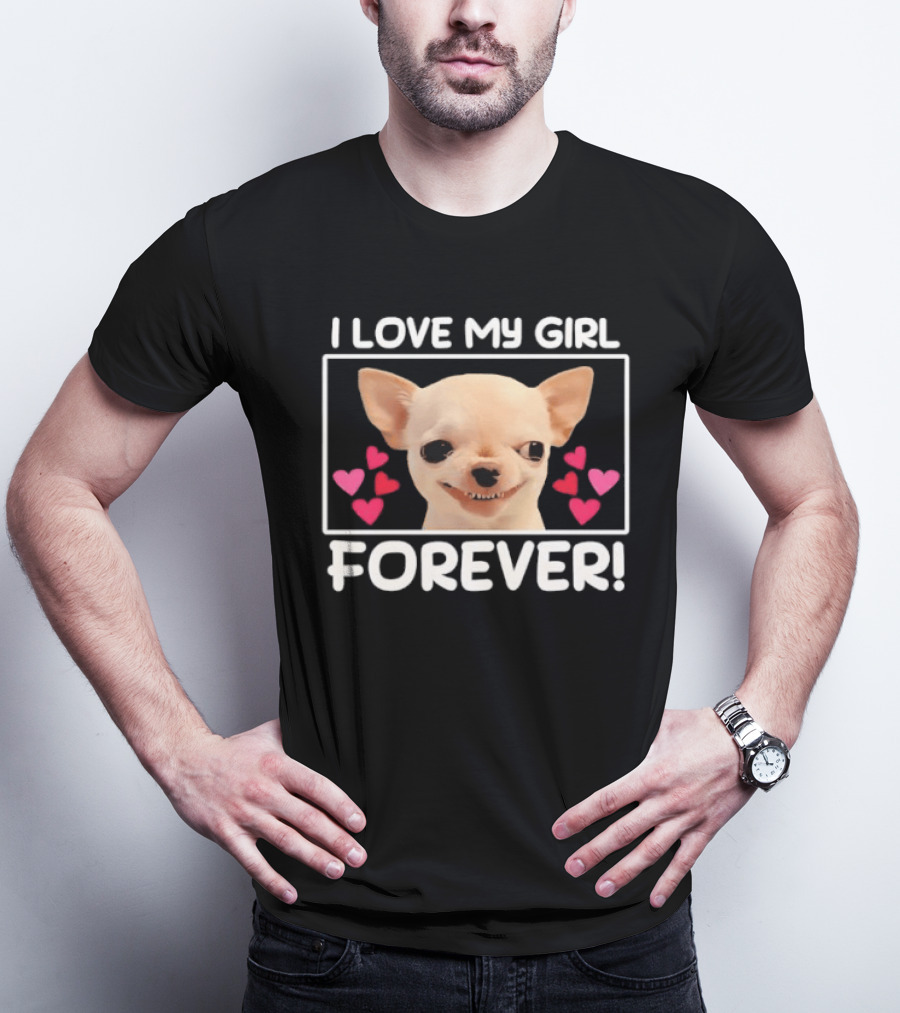 I Love My Girl Forever Chihuahua Dog Face Hearts T-Shirt