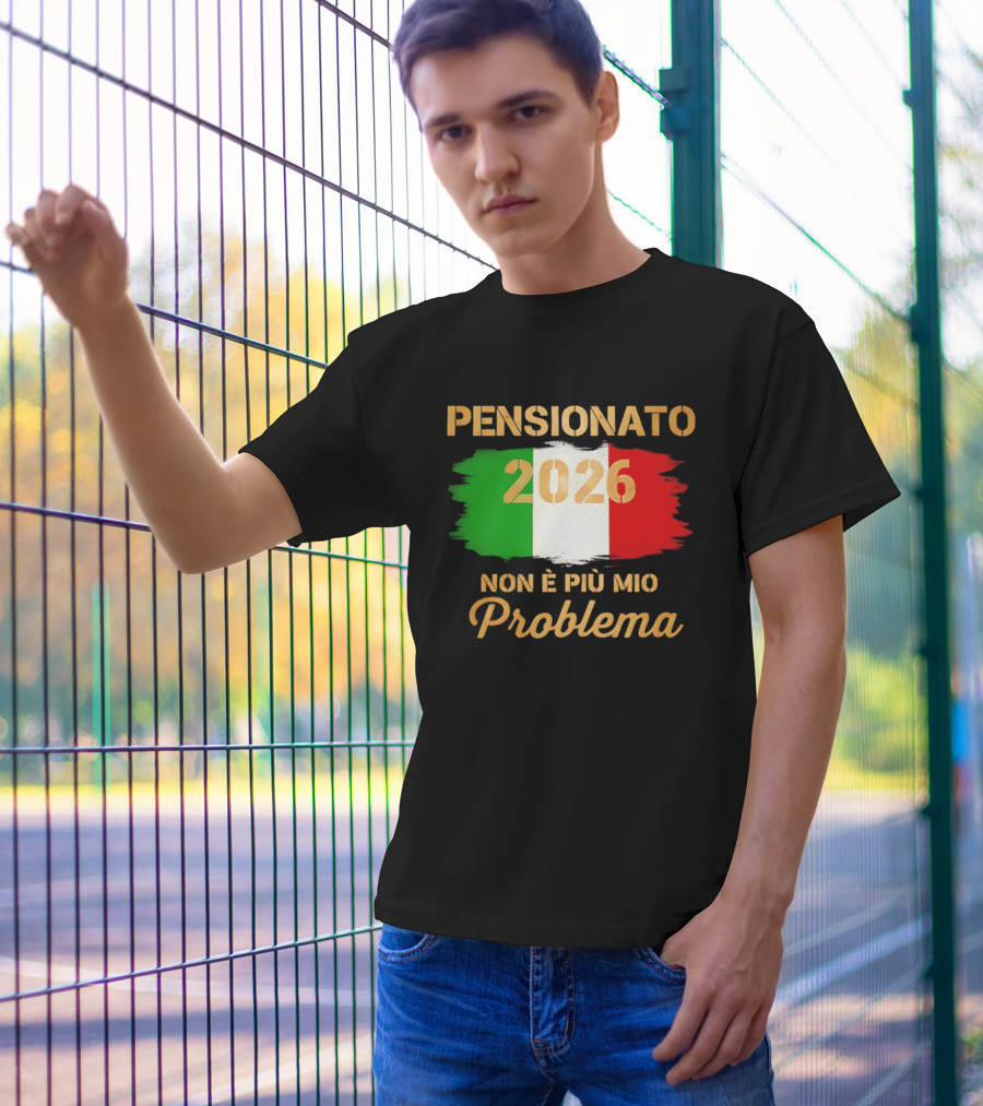 Pensionato 2026 Non È Più Mio Problema Bandiera Italiana T-Shirt