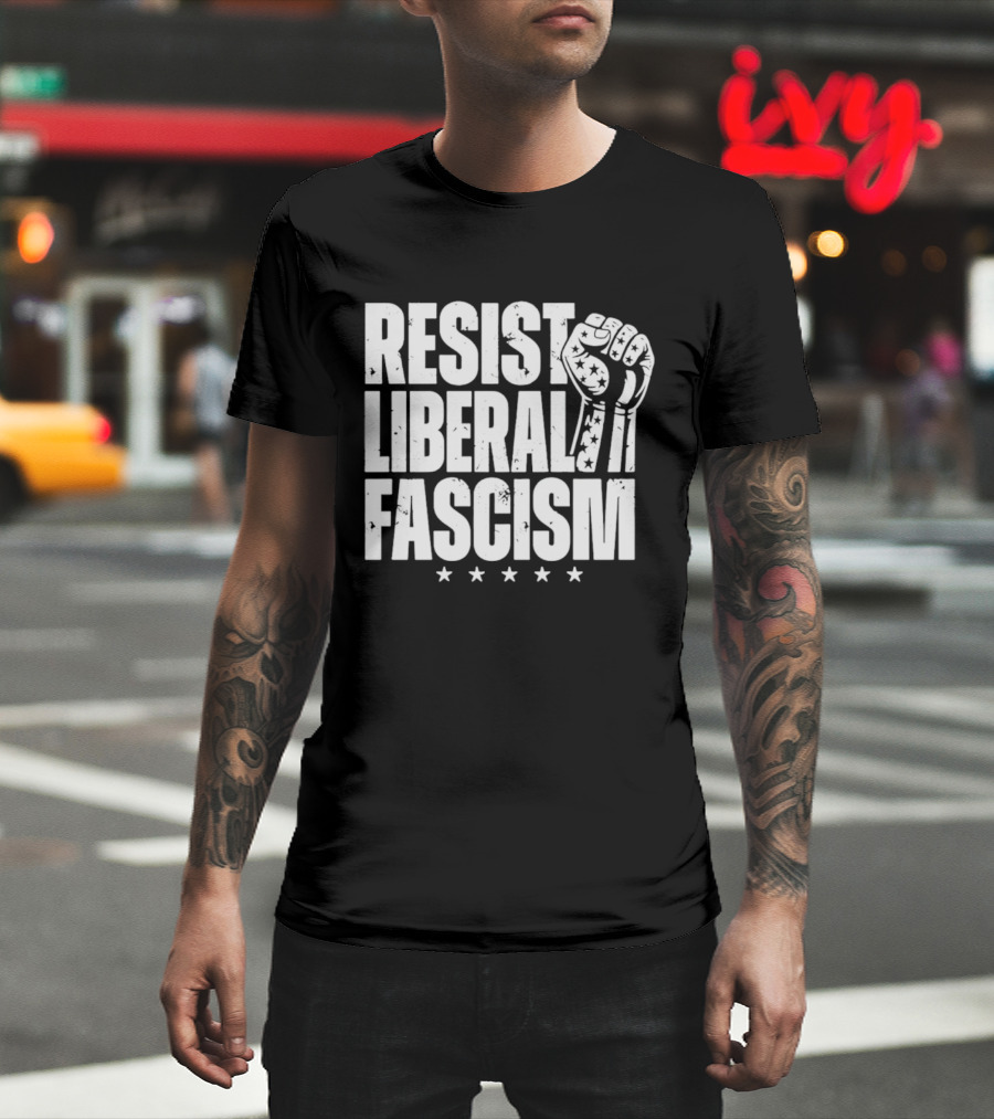Resist Liberal Fascism Fist Stars T-Shirt