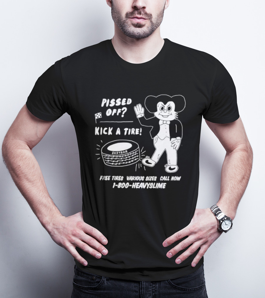 Pissed Off Mouse Kick A Tire Badyear Free Tires Various Sizes Call 1 800 Heavyslime T-Shirt
