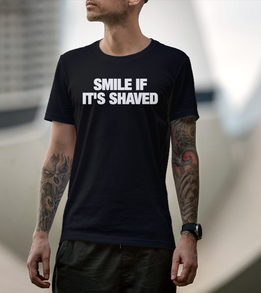 Smile If It's Shaved T-Shirt