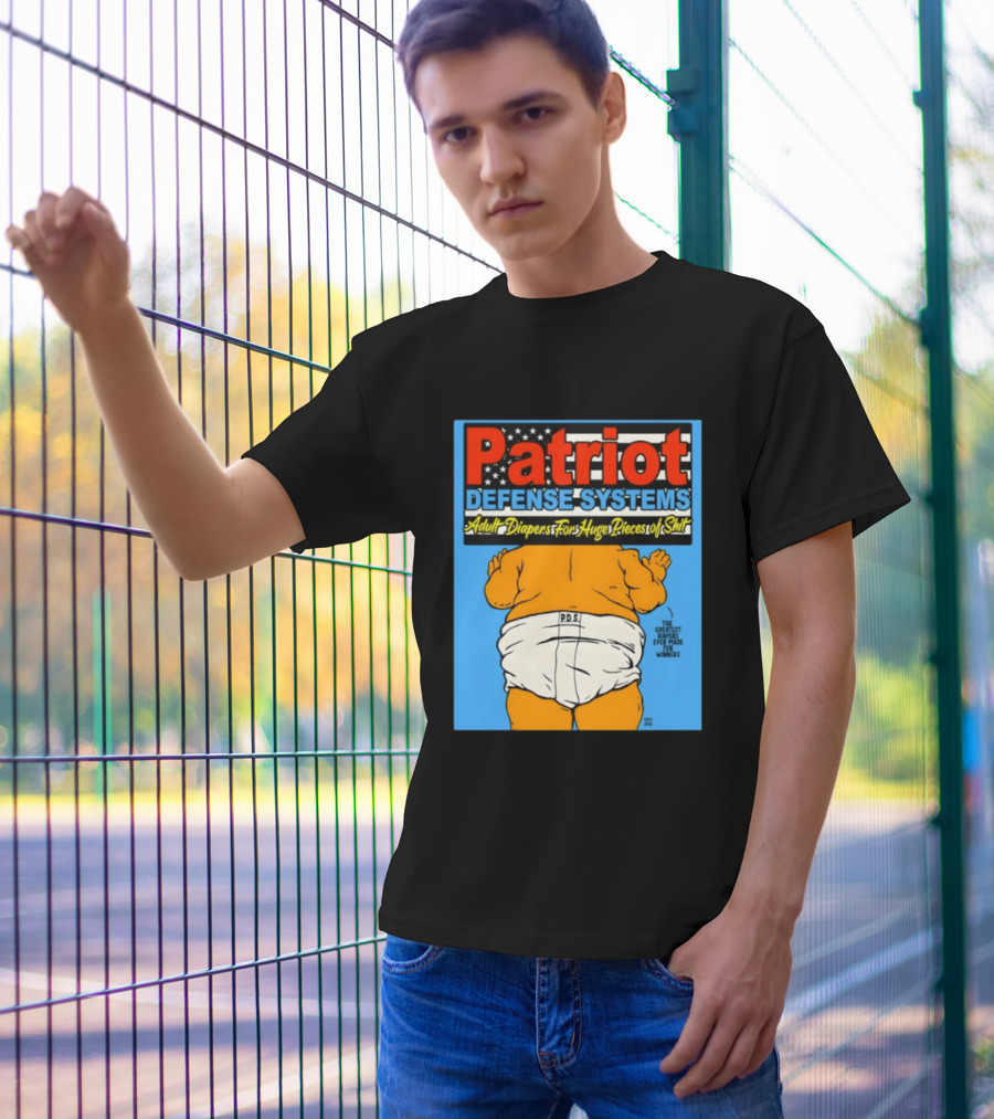 Patriot Defense Systems Adult Diapers For Huge Pieces Of Shit T-Shirt