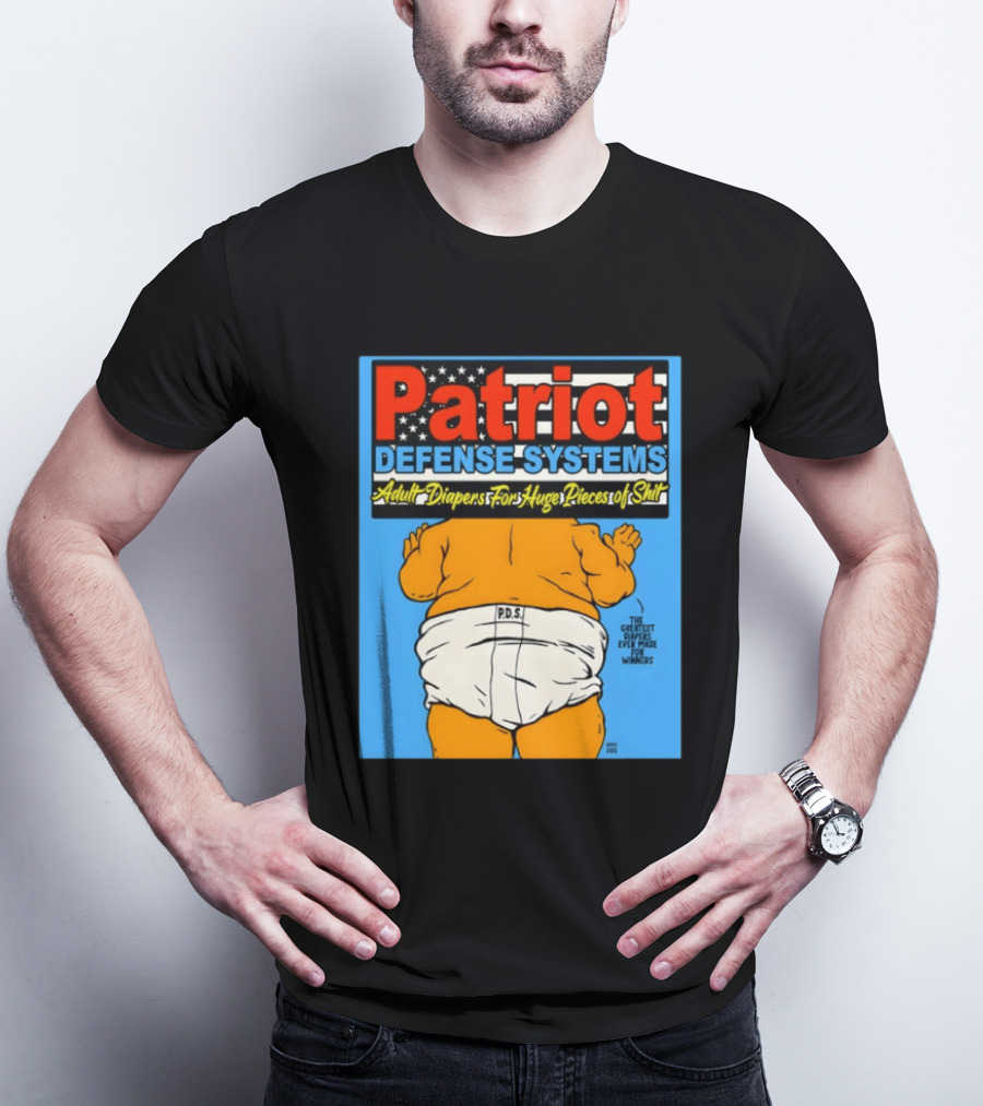 Patriot Defense Systems Adult Diapers For Huge Pieces Of Shit T-Shirt