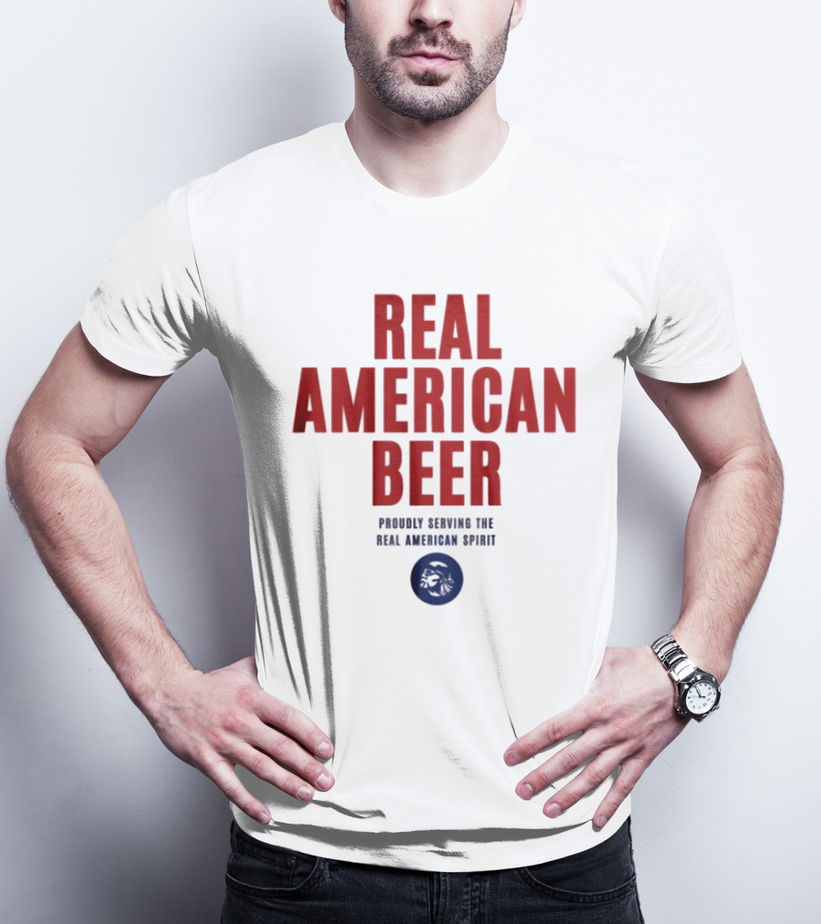 Real American Beer Proudly Serving The Real American Spirit T-Shirt