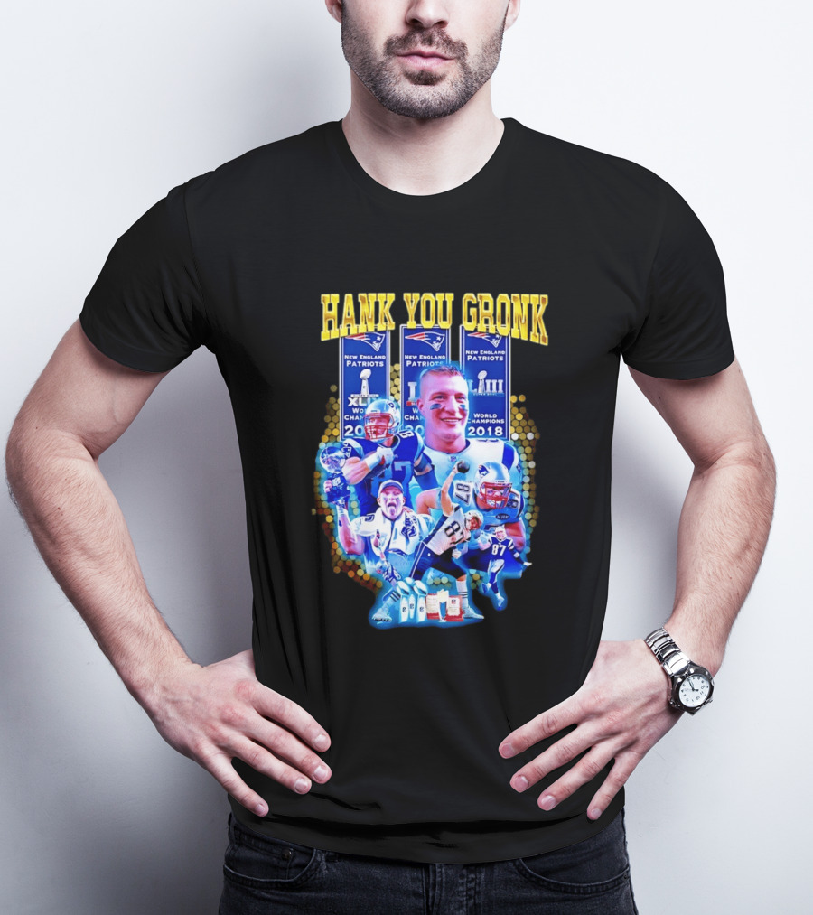 New England Patriots Thank You Gronk 2018 World Champions XLIX LIII T-Shirt