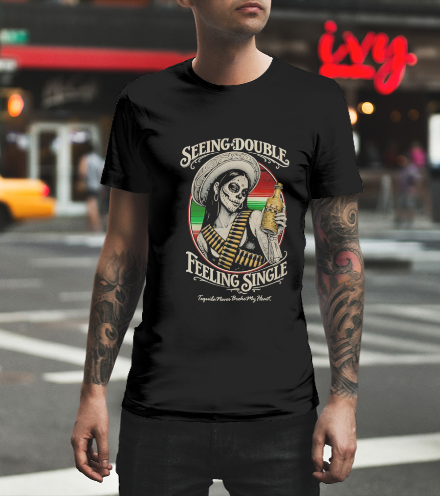 Seeing Double Feeling Single Tequila Never Broke My Heart Skeleton Sombrero T-Shirt