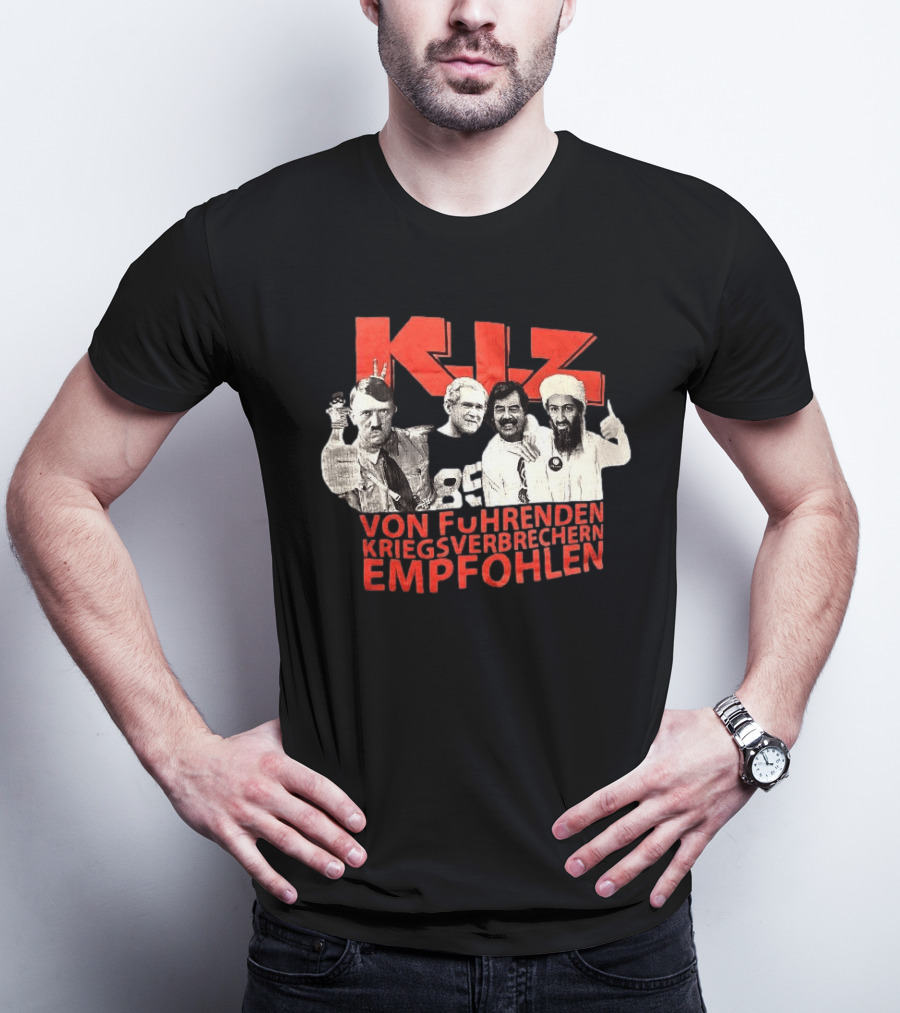 KIZ Von Führenden Kriegsverbrechern Empfohlen Hitler Bin Laden Bush Hussein T-Shirt
