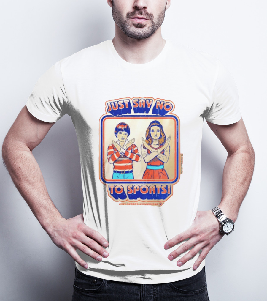 Just Say No To Sports Anti Sports Awareness T-Shirt