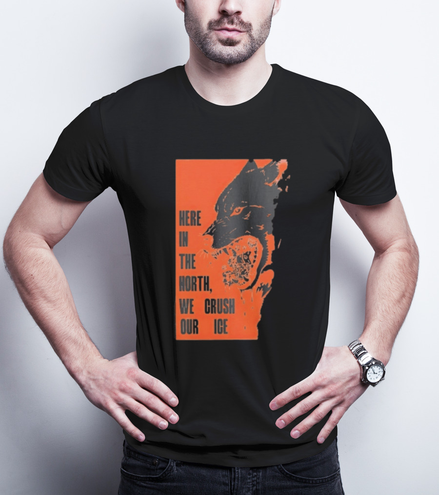 Here In The North We Crush Our Ice Wolf T-Shirt