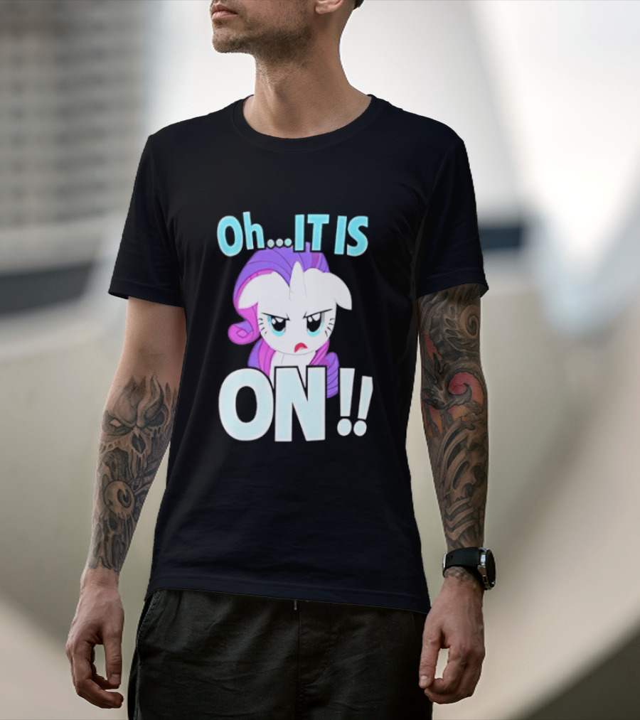 My Little Pony Rarity Oh It Is On T-Shirt