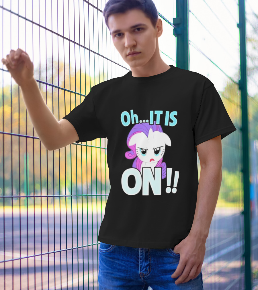 My Little Pony Rarity Oh It Is On T-Shirt