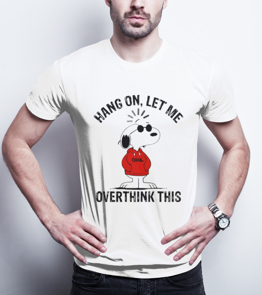 Snoopy Hang On Let Me Overthink This T-Shirt