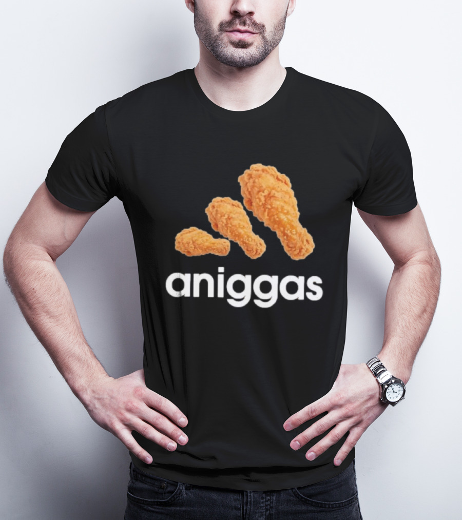Crispy Fried Chicken Aniggas T-Shirt