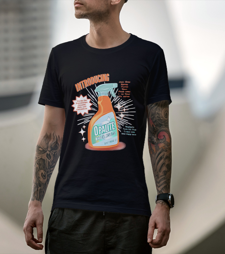 Introducing Opalite Magical Results Spray For Friendship Couples And Co Workers T-Shirt