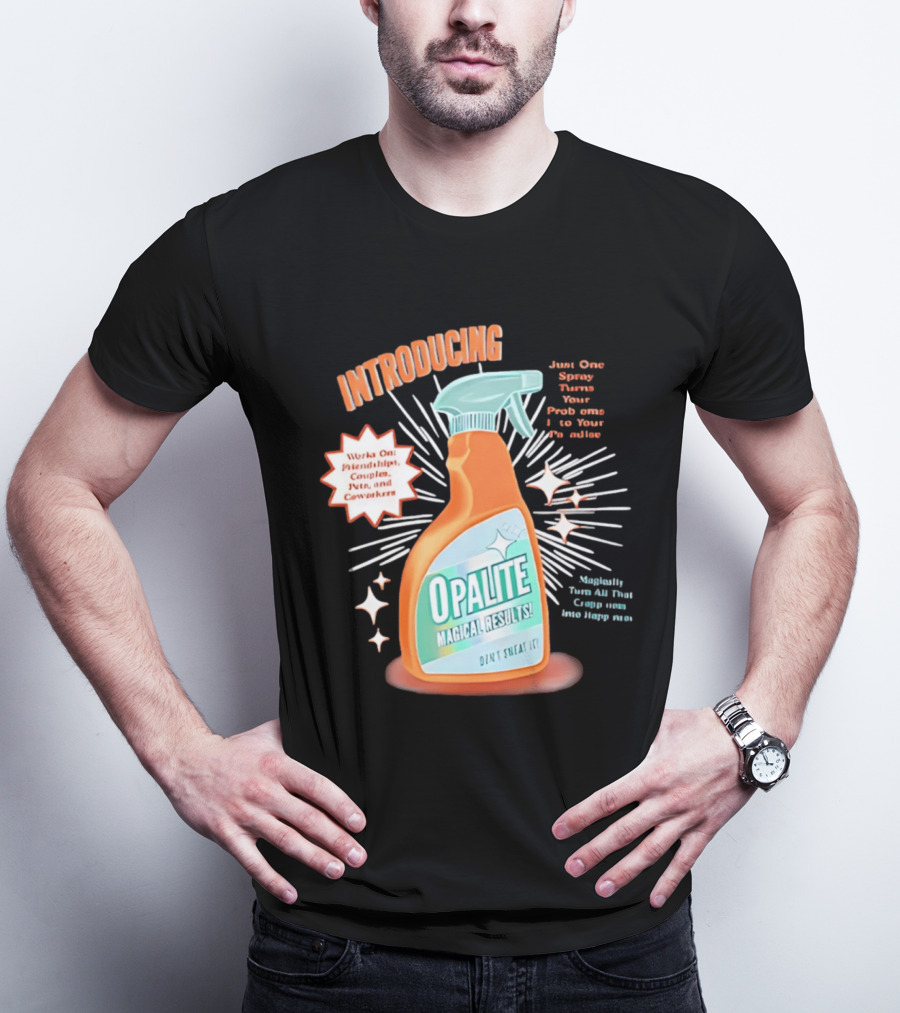 Introducing Opalite Magical Results Spray For Friendship Couples And Co Workers T-Shirt