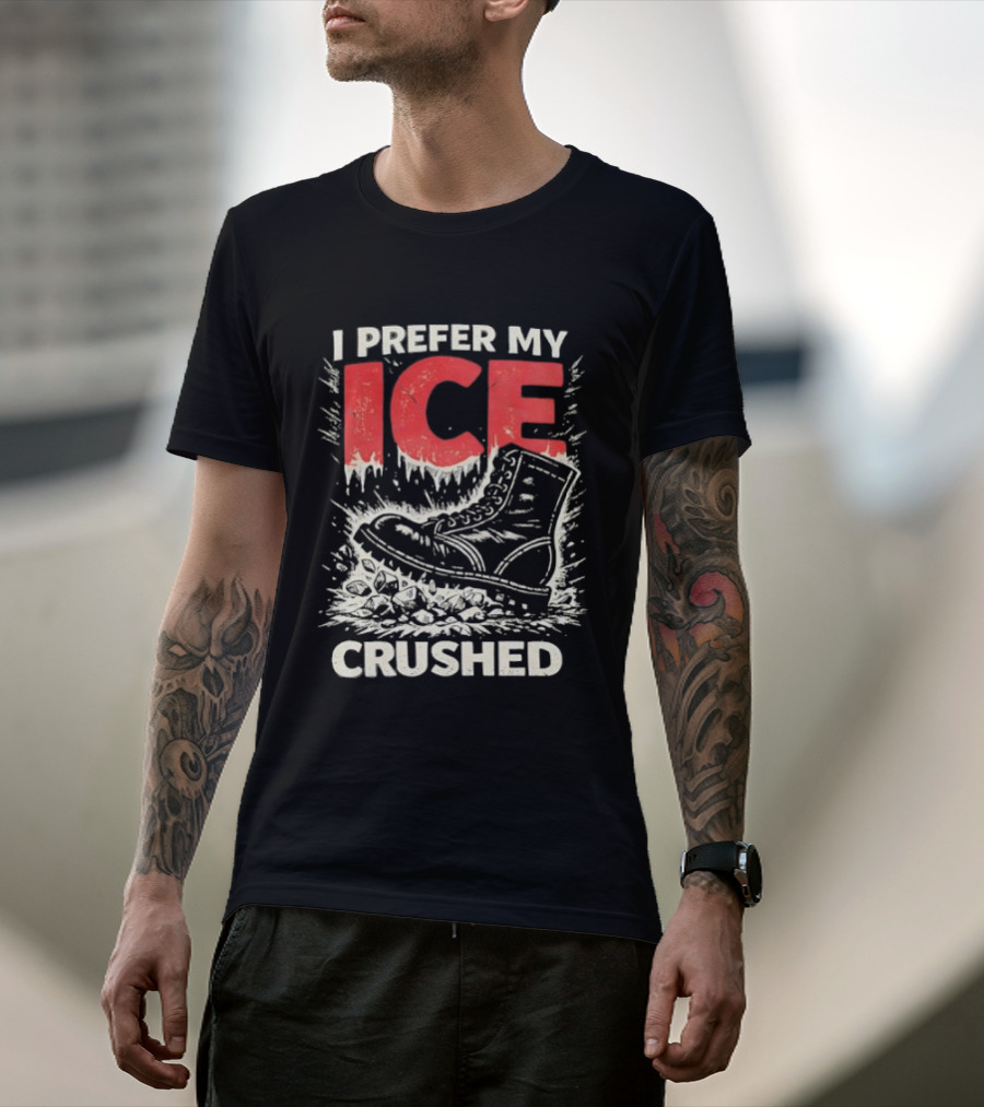 I Prefer My Ice Crushed Boot T-Shirt