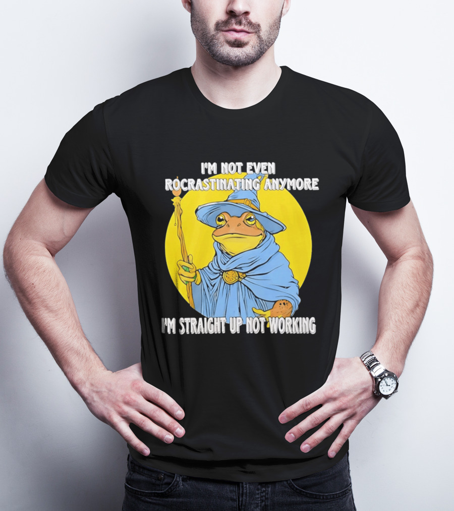 I'm Not Even Procrastinating Anymore I'm Straight Up Not Working Wizard Toad T-Shirt