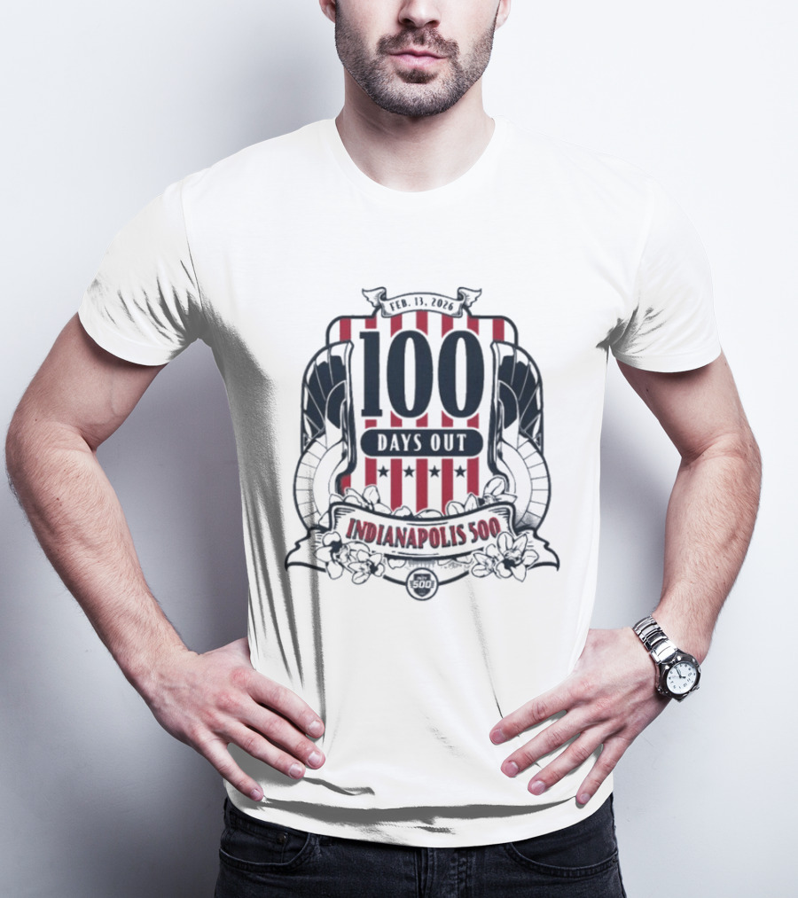 Feb 19 2024 100 Days Out Indianapolis 500 T-Shirt