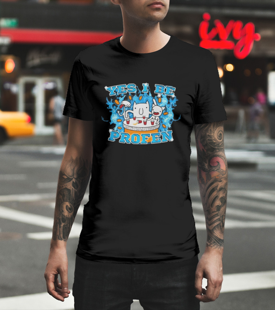 Yes I Be Profen Funny Cats Drinking Party T-Shirt