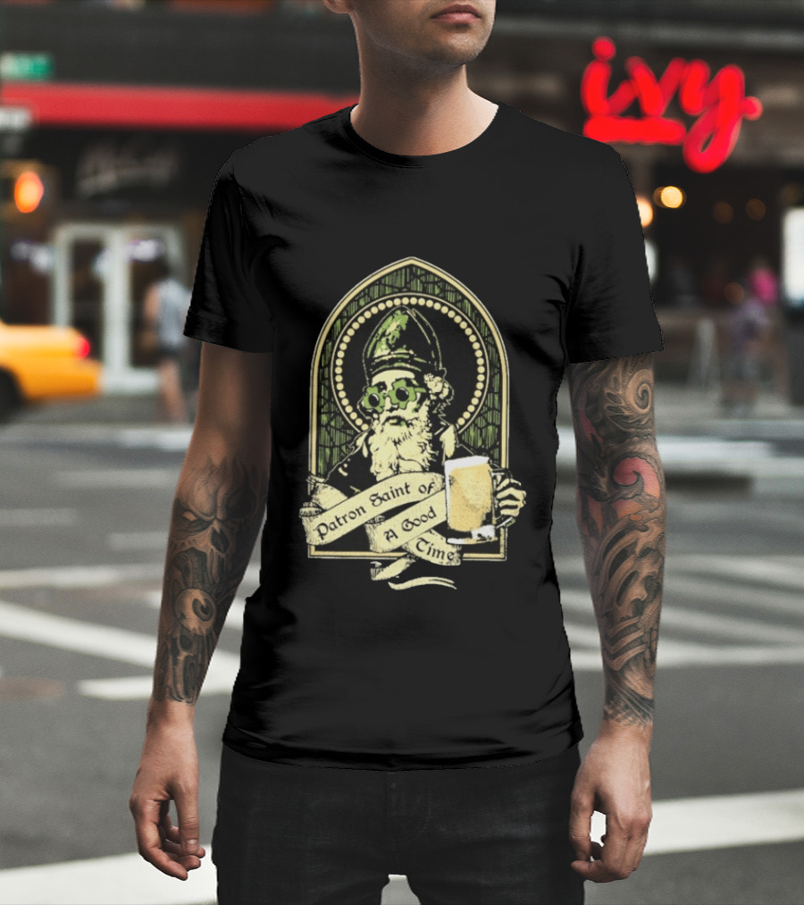 St Patrick's Day Patron Saint Of A Good Time Beer Festive Cheers Celebration T-Shirt
