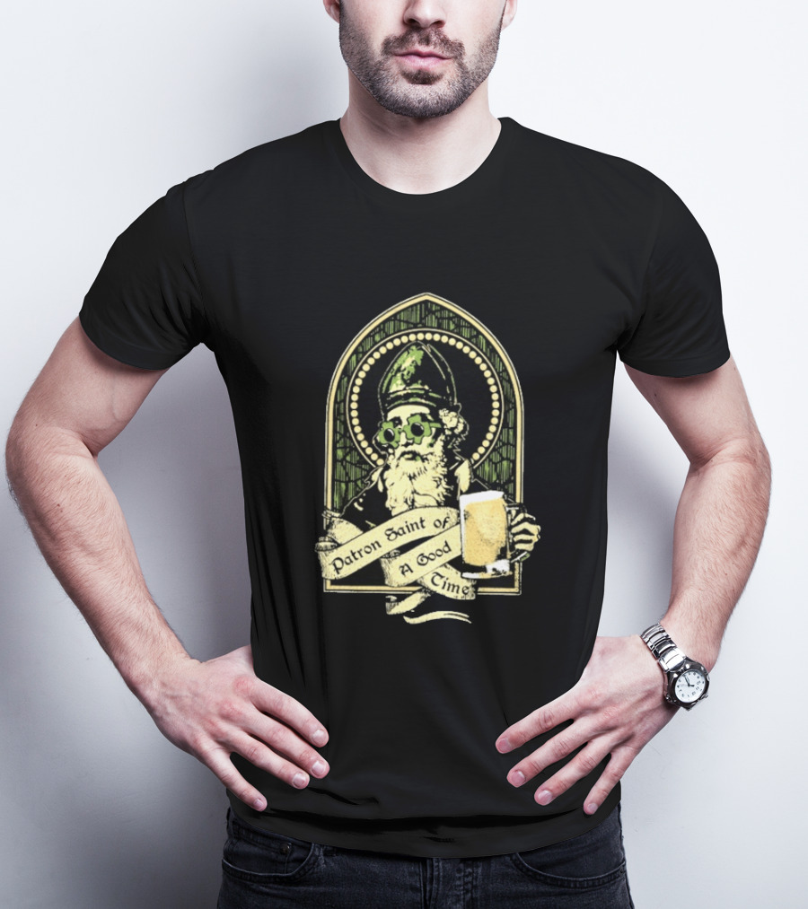 St Patrick's Day Patron Saint Of A Good Time Beer Festive Cheers Celebration T-Shirt