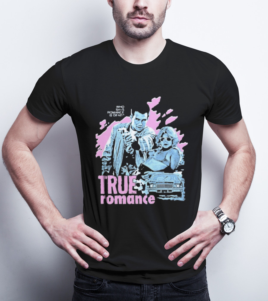 True Romance Who Says Romance Is Dead Retro Style 90s Aesthetic T-Shirt