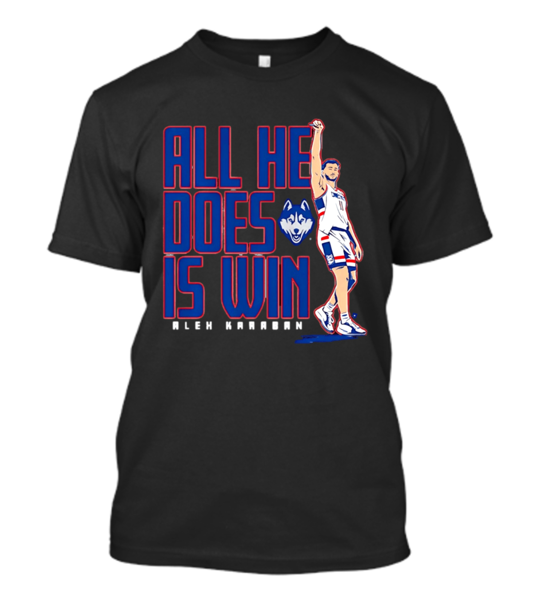 UConn Huskies Alex Karaban All He Does Is Win T-Shirt