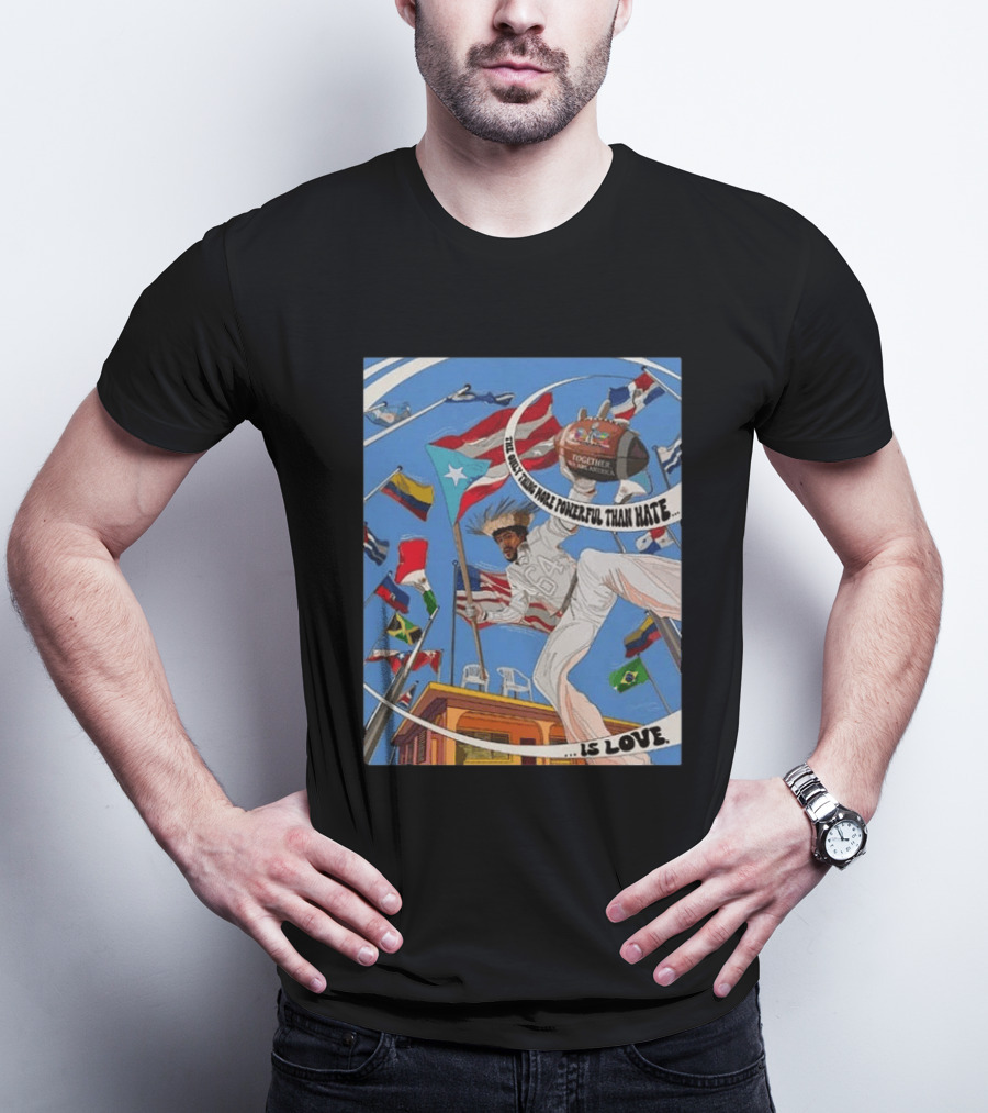 Bad Bunny The Only Thing More Powerful Than Hate Is Love Flags Together Somos América T-Shirt