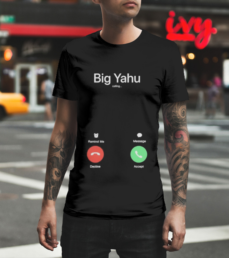 Big Yahu Incoming Call Decline Accept T-Shirt