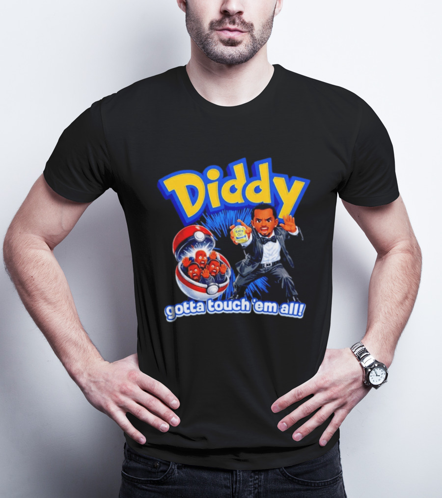 Diddy Gotta Touch 'Em All Baby Oil Pokemon T-Shirt