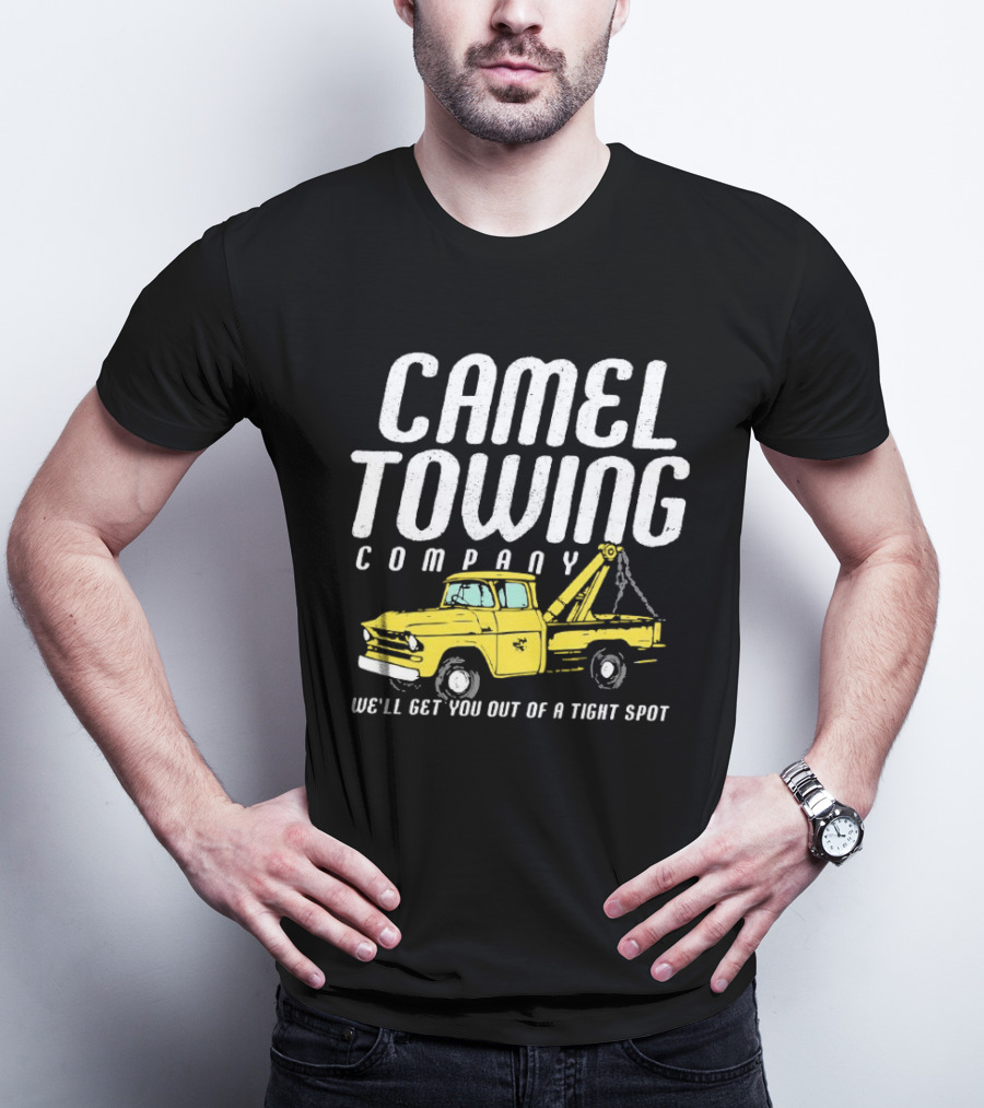 Camel Towing Company We'll Get You Out Of A Tight Spot Yellow Tow Truck T-Shirt