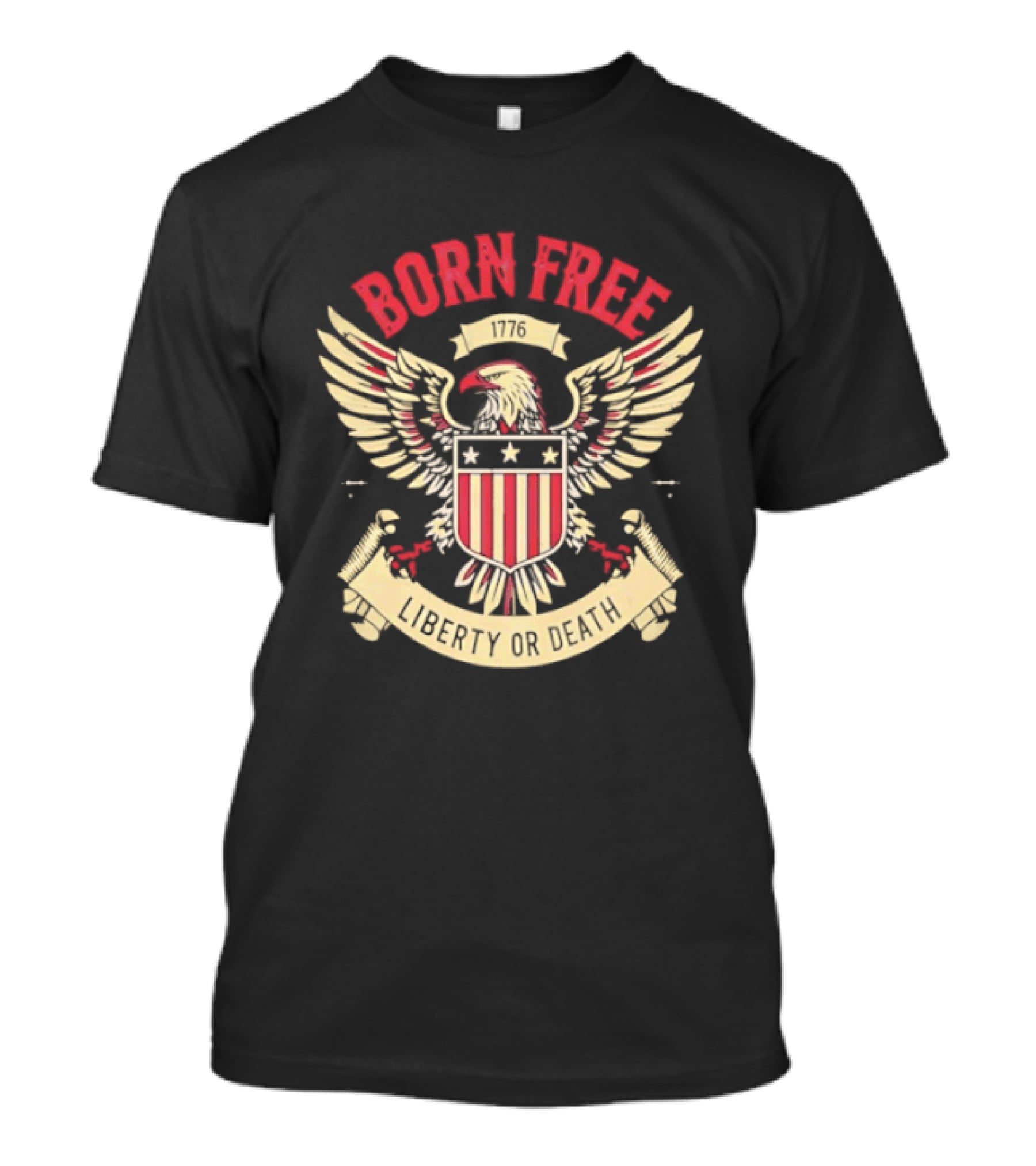 Born Free Eagle 1776 Liberty Or Death T-Shirt