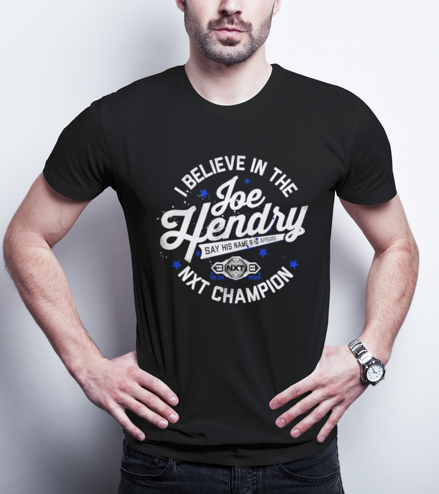 I Believe In The Joe Hendry NXT Champion T-Shirt