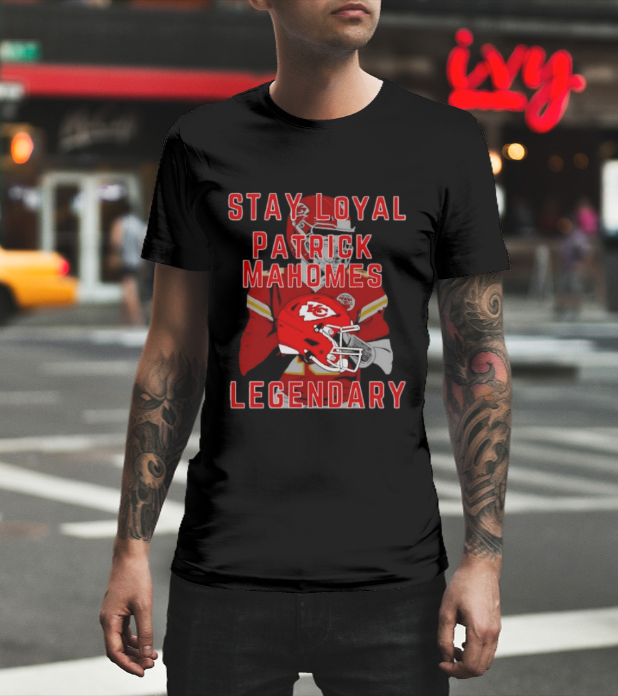 Kansas City Chiefs Stay Loyal Patrick Mahomes Legendary T-Shirt