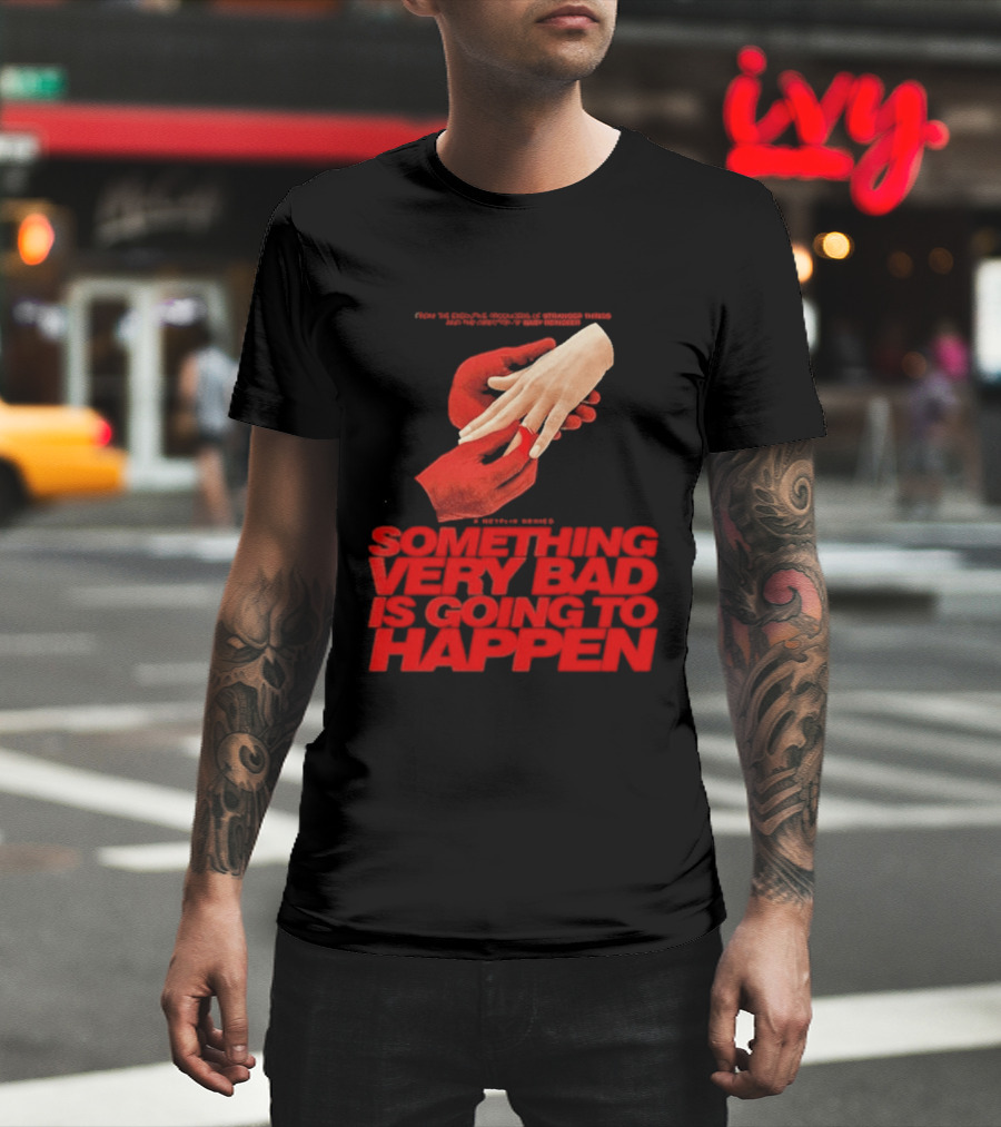 Something Very Bad Is Going To Happen Netflix Series March 26 2026 Hands Red T-Shirt