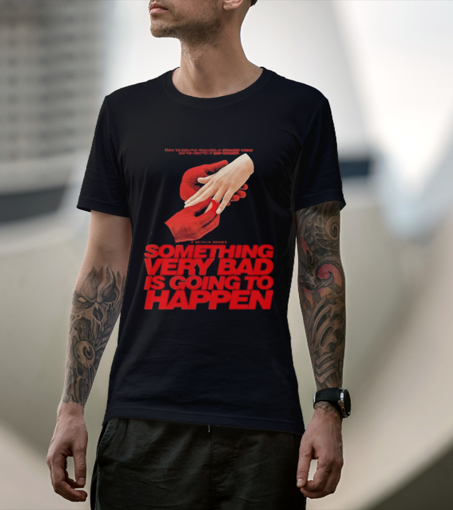 Something Very Bad Is Going To Happen Netflix Series March 26 2026 Hands Red T-Shirt