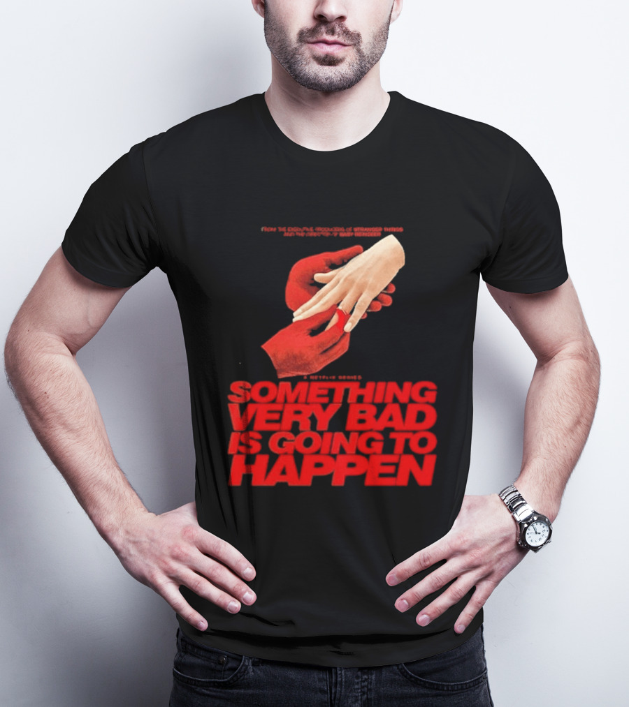 Something Very Bad Is Going To Happen Netflix Series March 26 2026 Hands Red T-Shirt
