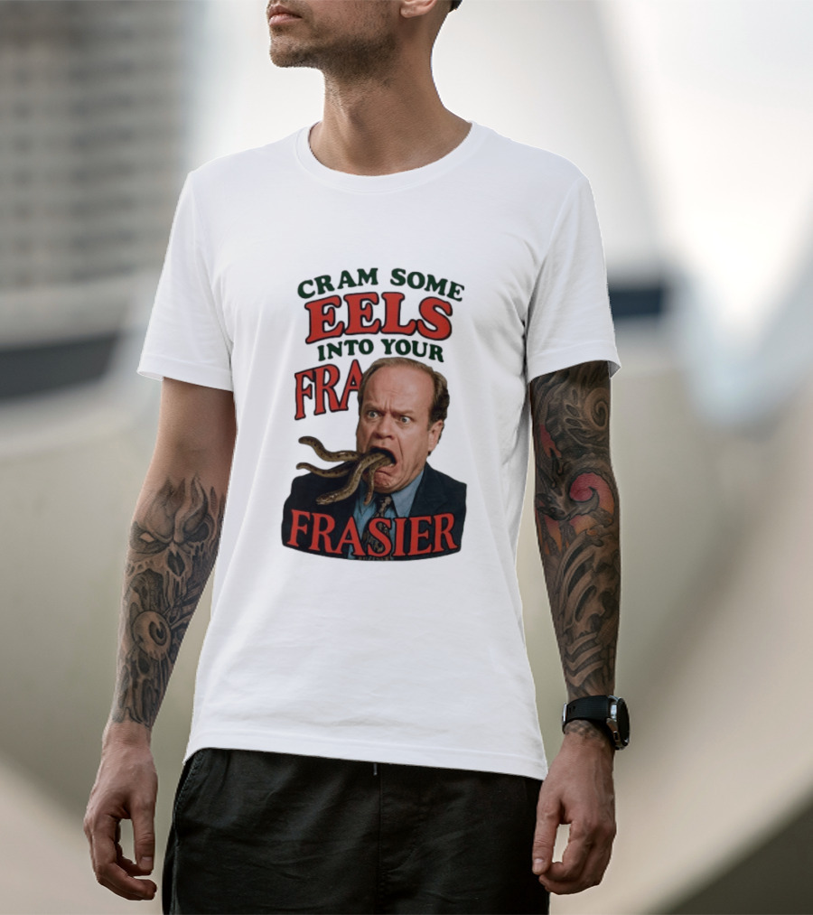 Cram Some Eels Into Your Frasier T-Shirt