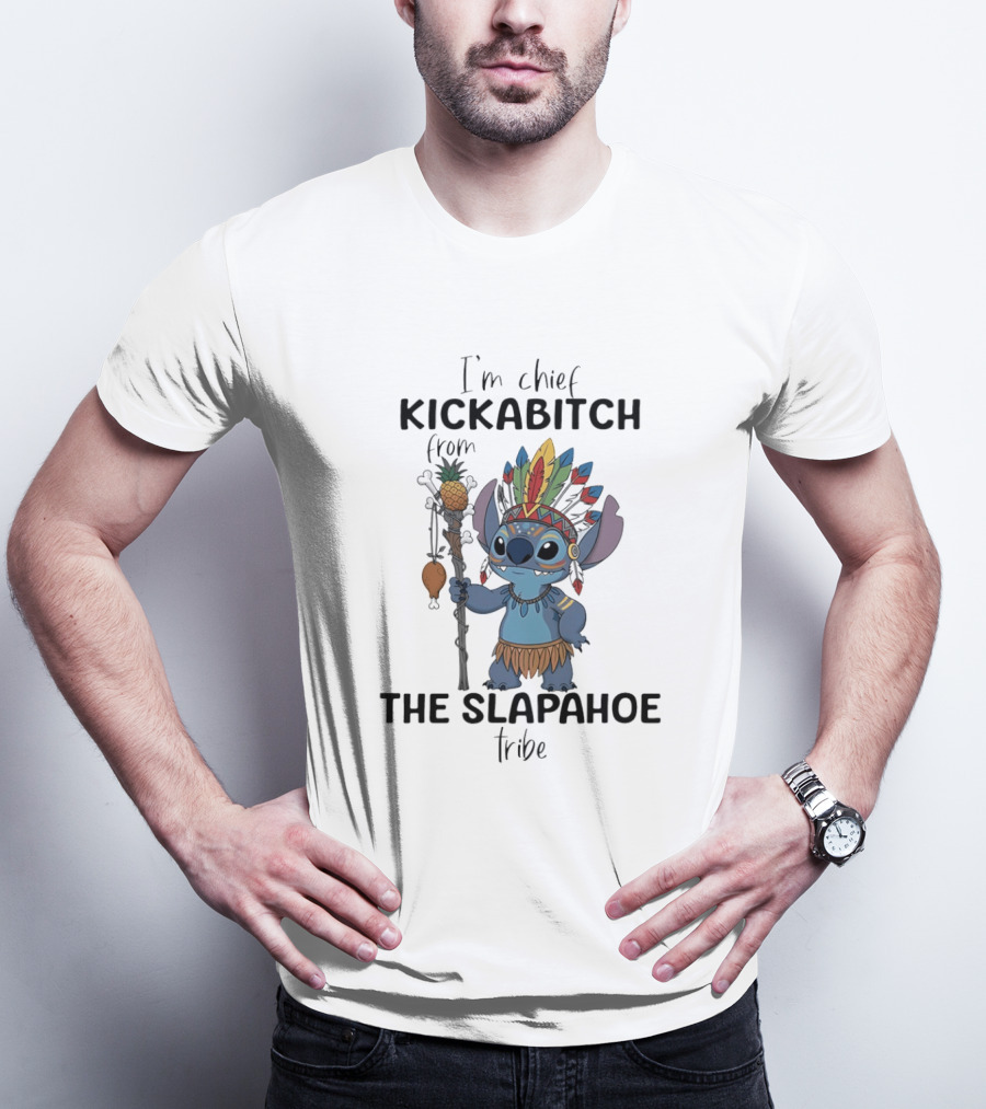 I'm Chief Kickabitch From The Slapahoe Tribe With Stitch Headdress T-Shirt