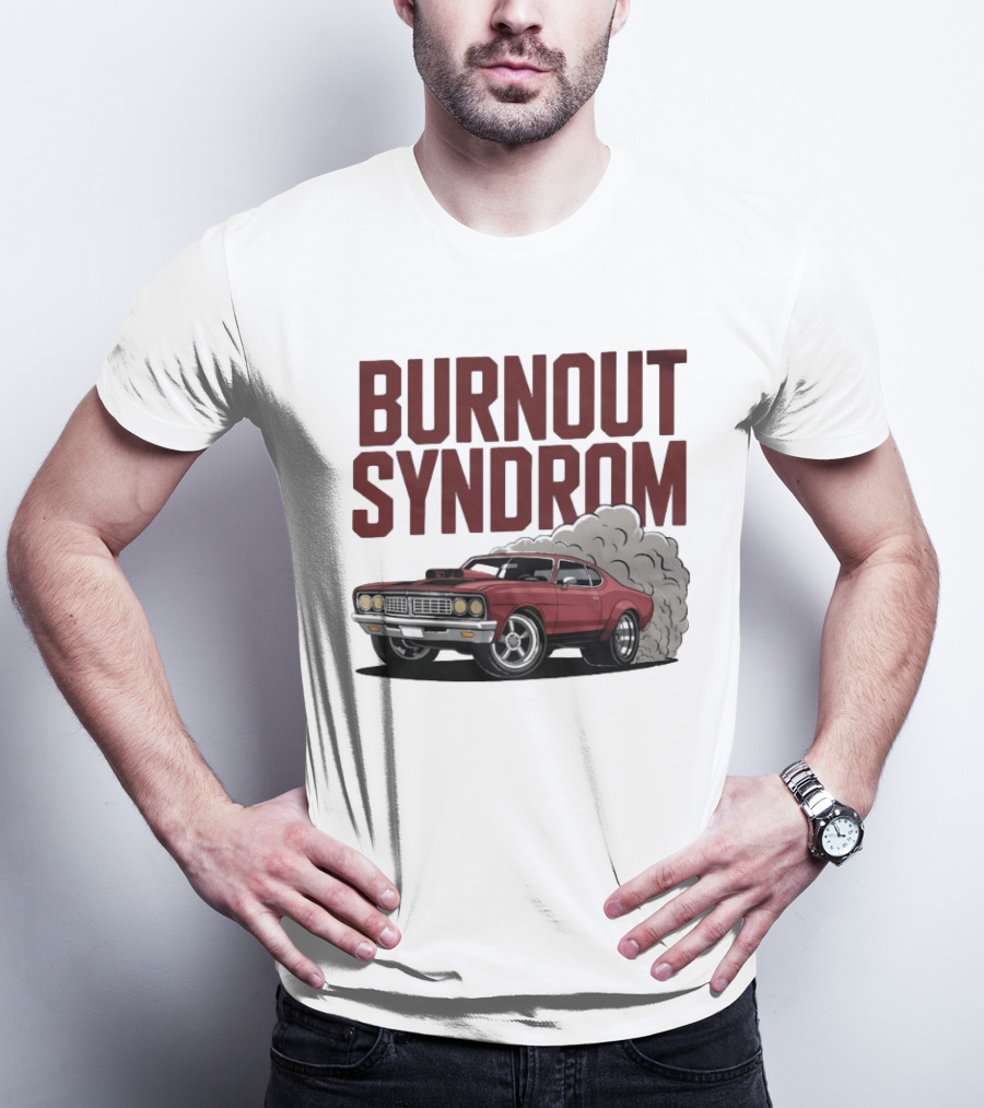 Burnout Syndrom Muscle Car Smoke Classic Vintage Racing T-Shirt