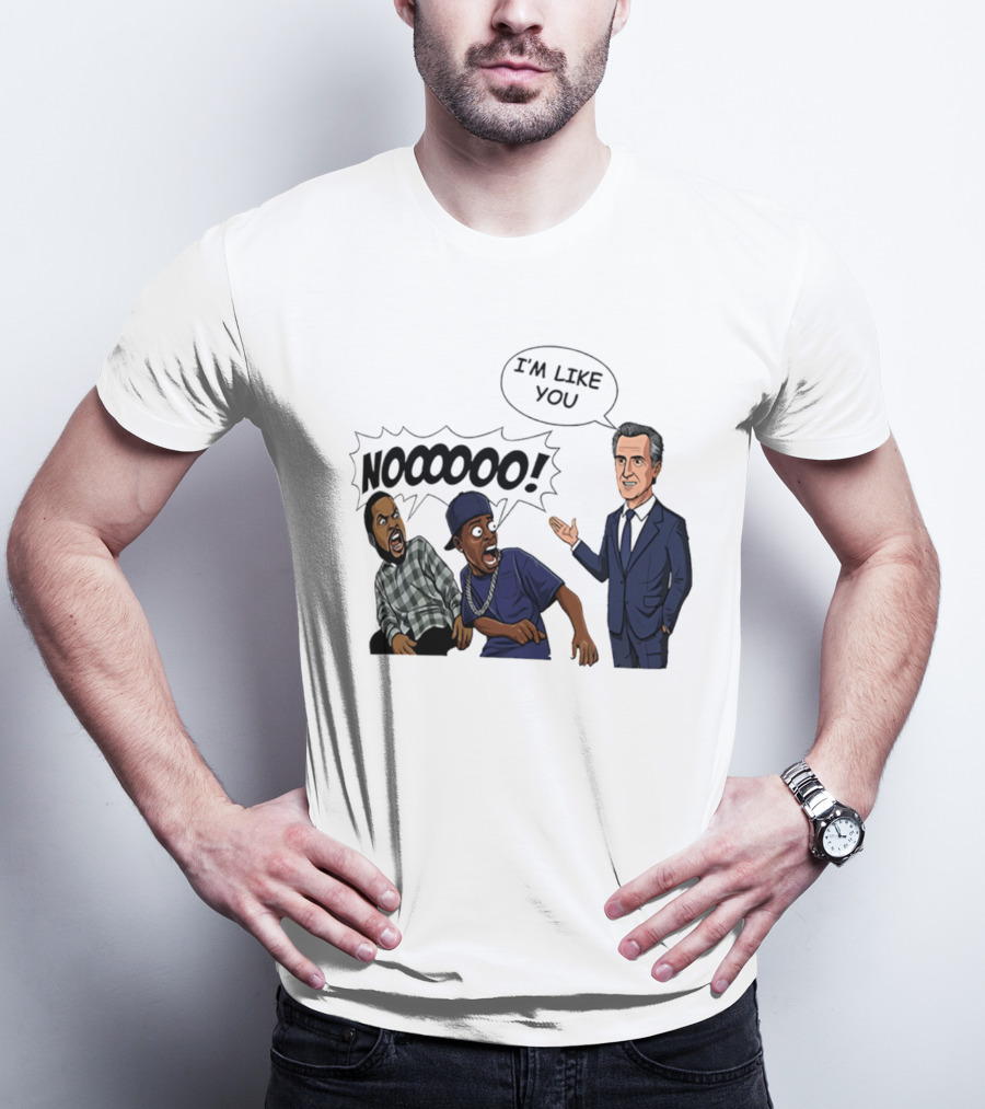 Gavin Newsom I'm Like You Nooooo Cartoon Meme Reaction T-Shirt