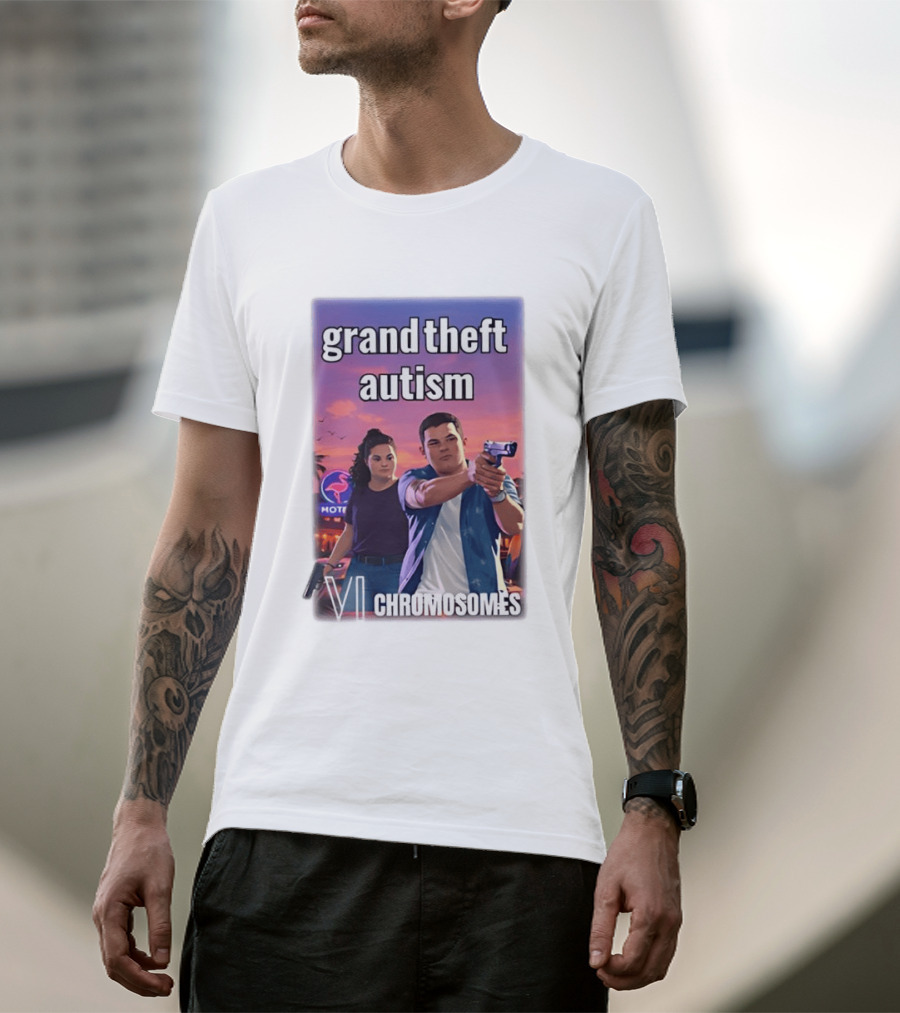 Grand Theft Autism VI Chromosomes GTA T-Shirt